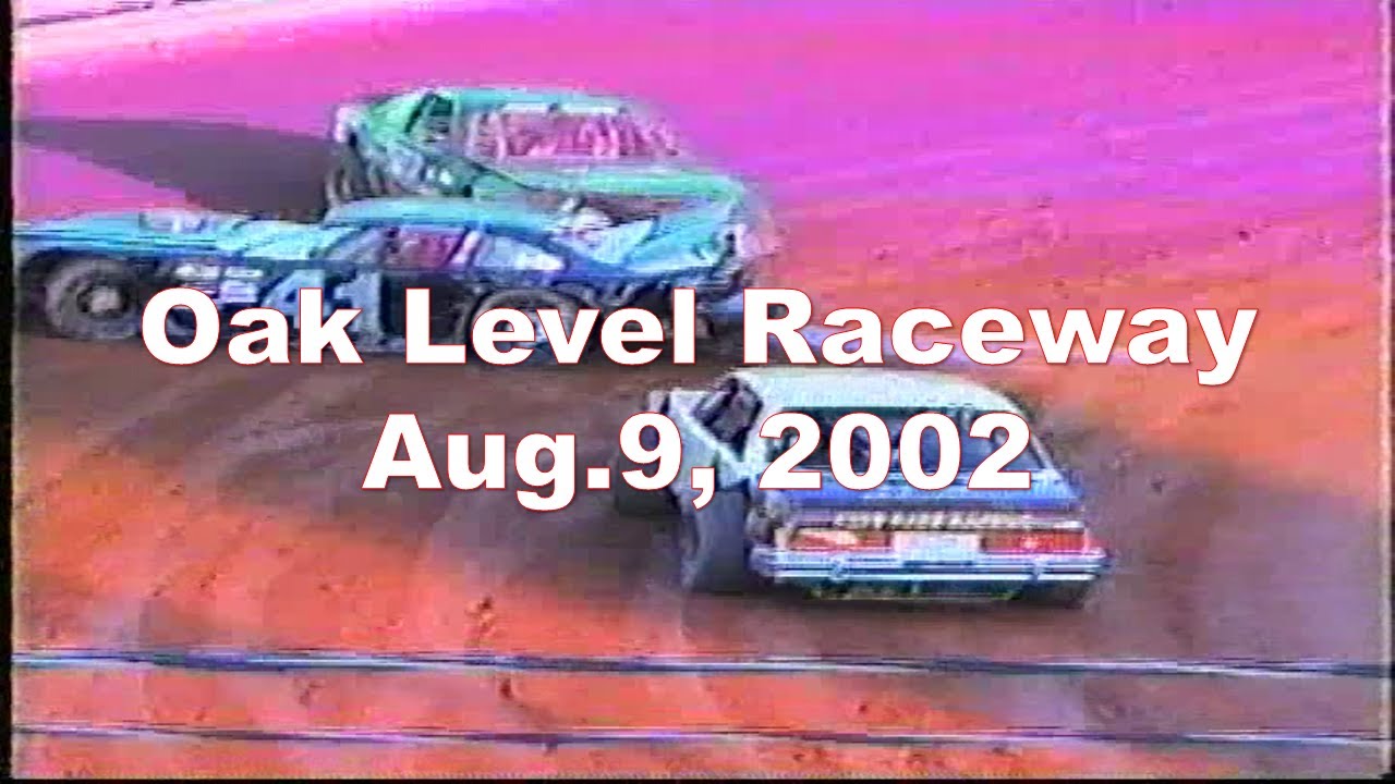 Oak Level Raceway - Aug.9, 2002 - YouTube