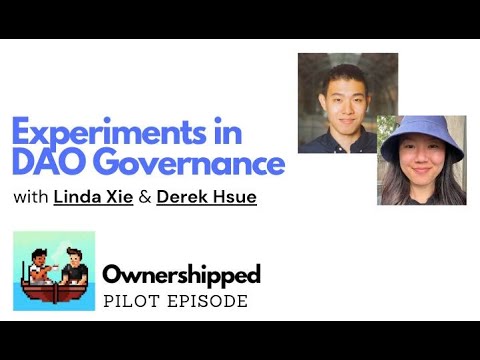 Ep 1 - Experiments in DAO governance w Linda Xie and Derek Hsue - YouTube