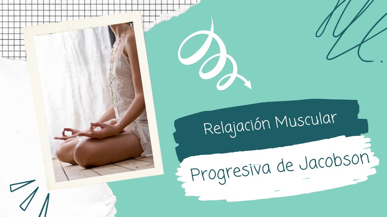 💫Relajación Muscular Progresiva de Jacobson | 11 minutos | Sesión ...