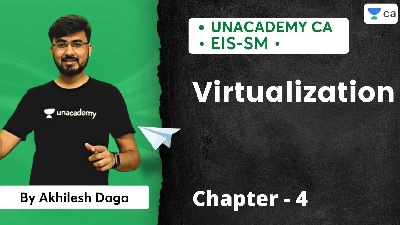 L6: EIS | Virtualization | Chapter 4 | Unacademy CA | Akhilesh Daga - YouTube