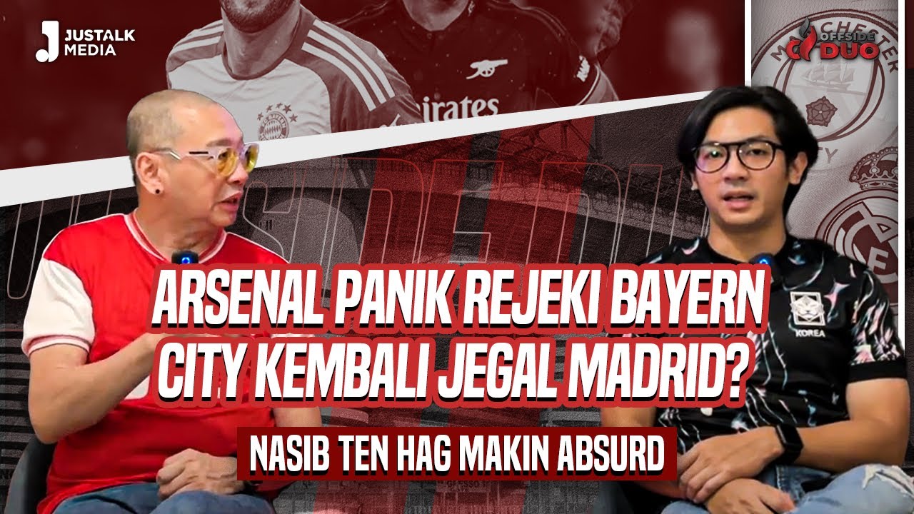 OFFSIDE DUO #149 : ARSENAL PANIK REJEKI BAYERN, CITY KEMBALI JEGAL MADRID ? NASIB TEN HAG ABSURD ...