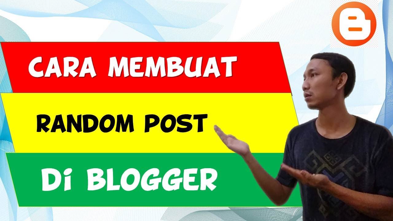 CARA MEMBUAT RANDOM POST DI BLOGGER - YouTube