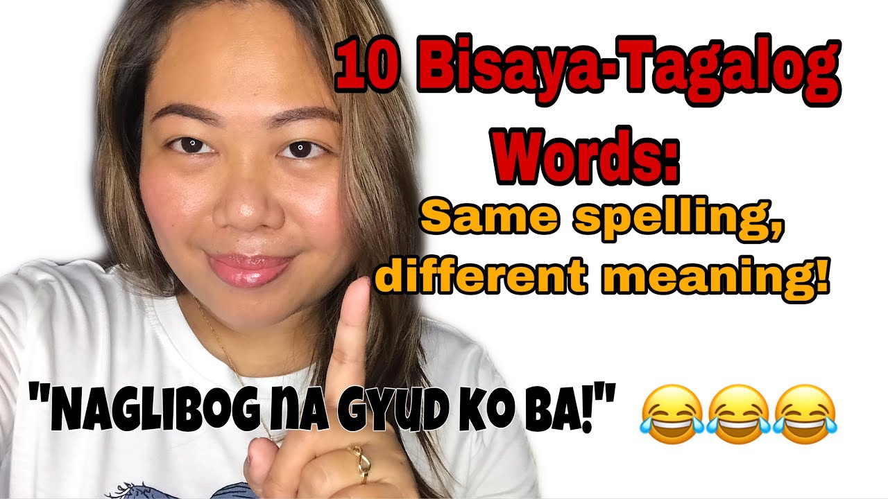 Bisaya-Tagalog words: Spelled the same but with different meaning || # ...