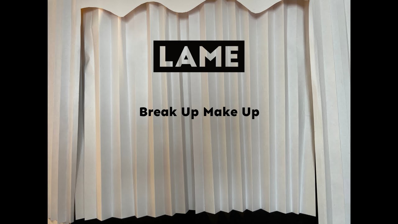 Lame - Break Up Make Up [Official DIY Video] - YouTube