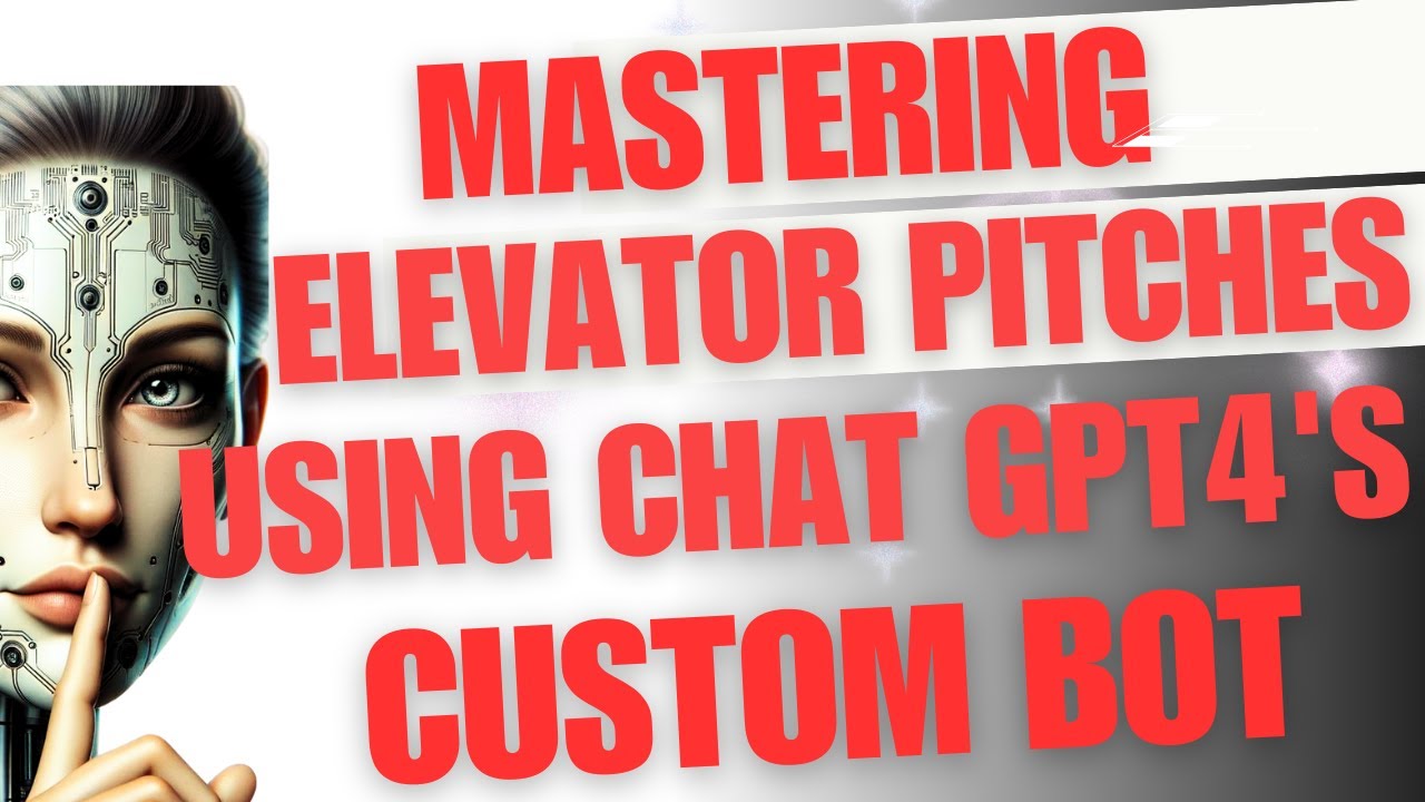 Mastering Elevator Pitches with CHAT GPT4 Bot - YouTube