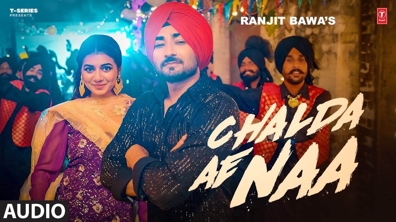 CHALDA AE NAA (Full Audio) | RANJIT BAWA | New Punjabi Song 2024 - YouTube