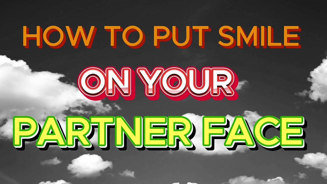 PUTTING SMILE ON YOUR PARTNER FACE - YouTube