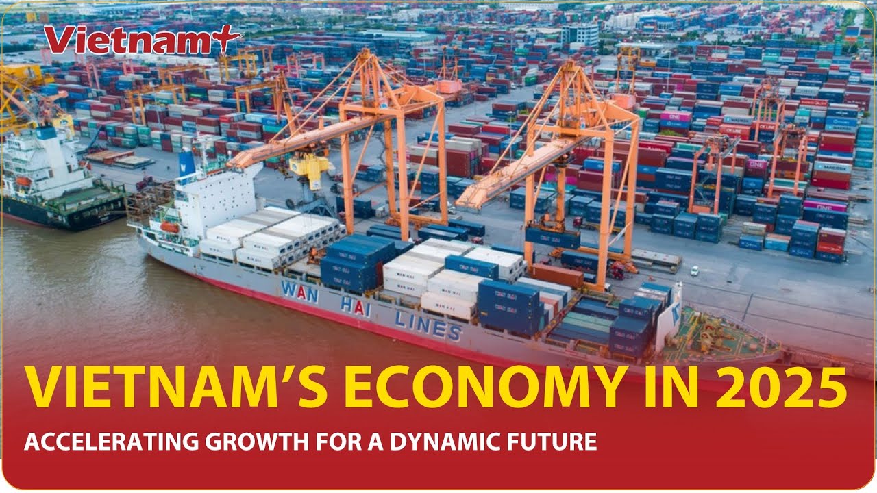 Vietnam’s economy in 2025: Accelerating growth for a dynamic future ...