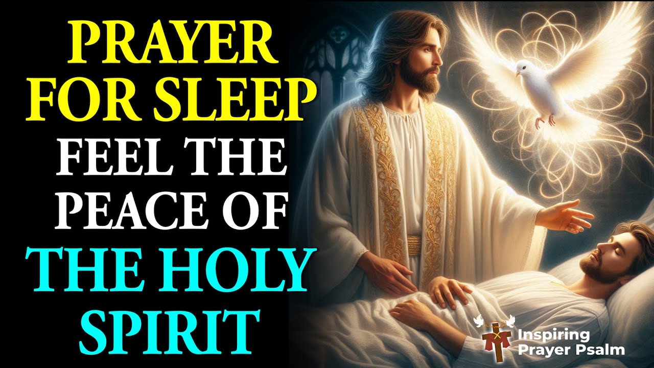 Prayer for Sleep | Feel the Peace of the Holy Spirit and Rest in His ...