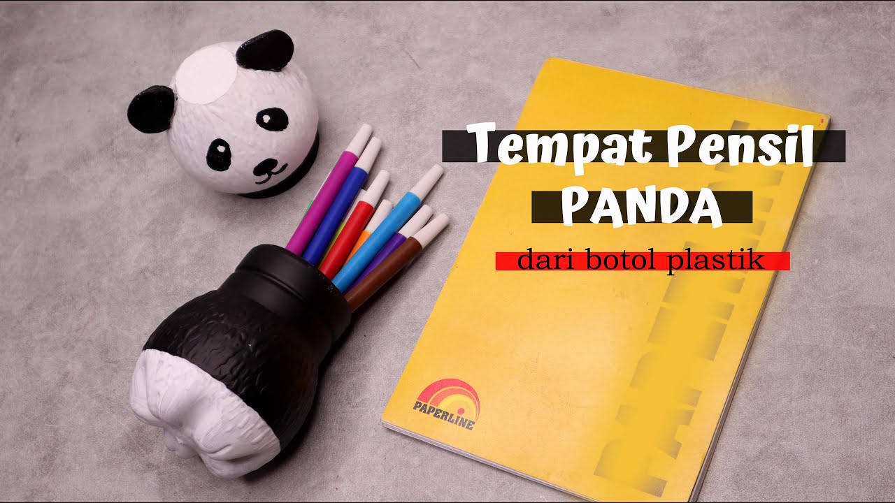Ide kreatif tempat pensil PANDA dari botol plastik bekas ! | Plastic ...