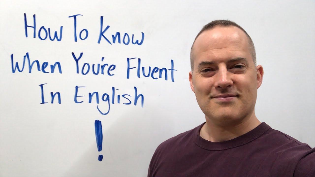 How To Know When You're Fluent In English - YouTube