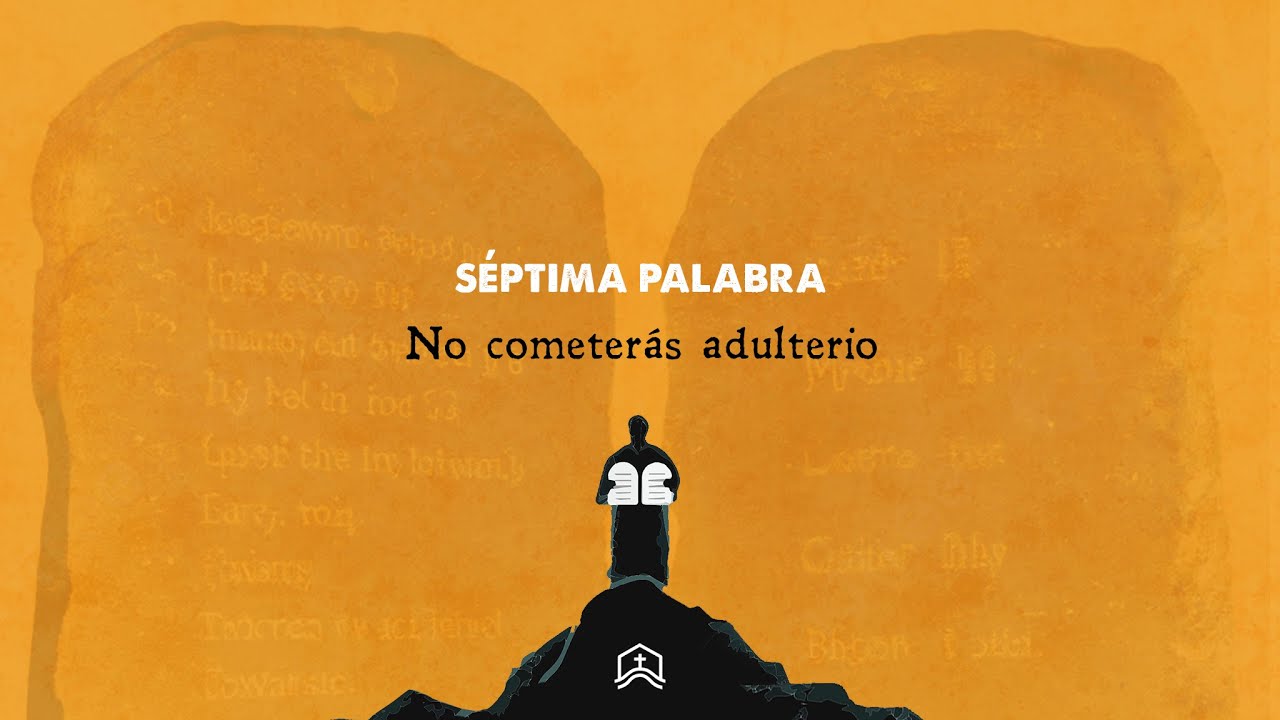 No cometerás adulterio - Éxodo 20.14 - YouTube