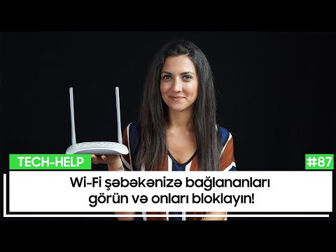 Wi-Fi şəbəkənizə bağlananları görün və onları bloklayın! | Tech-Help #87