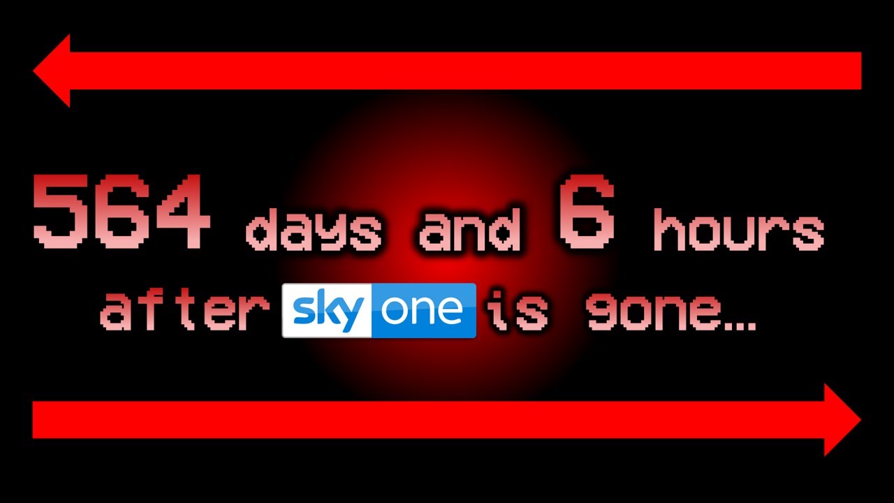 564 days and 6 hours after Sky One is gone… - YouTube