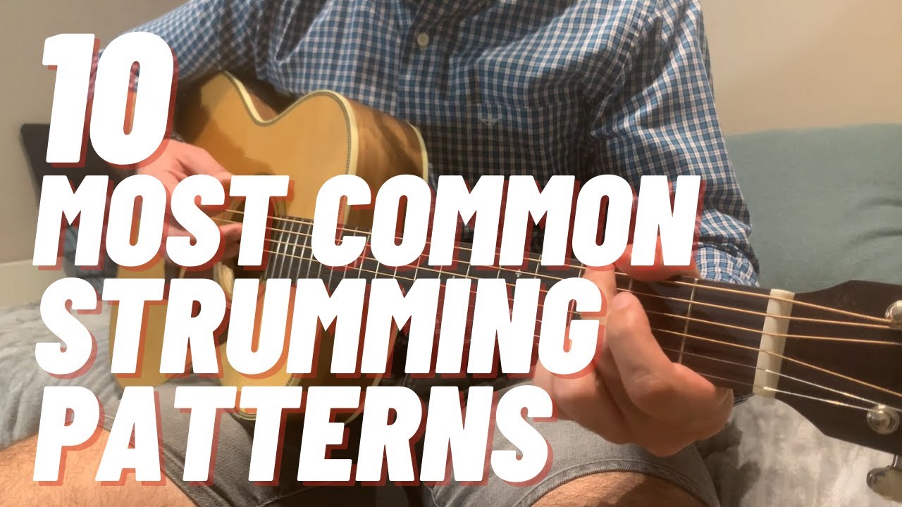 10 Most Common Strumming Patterns Every Beginner Should Learn │ 🎸 - YouTube