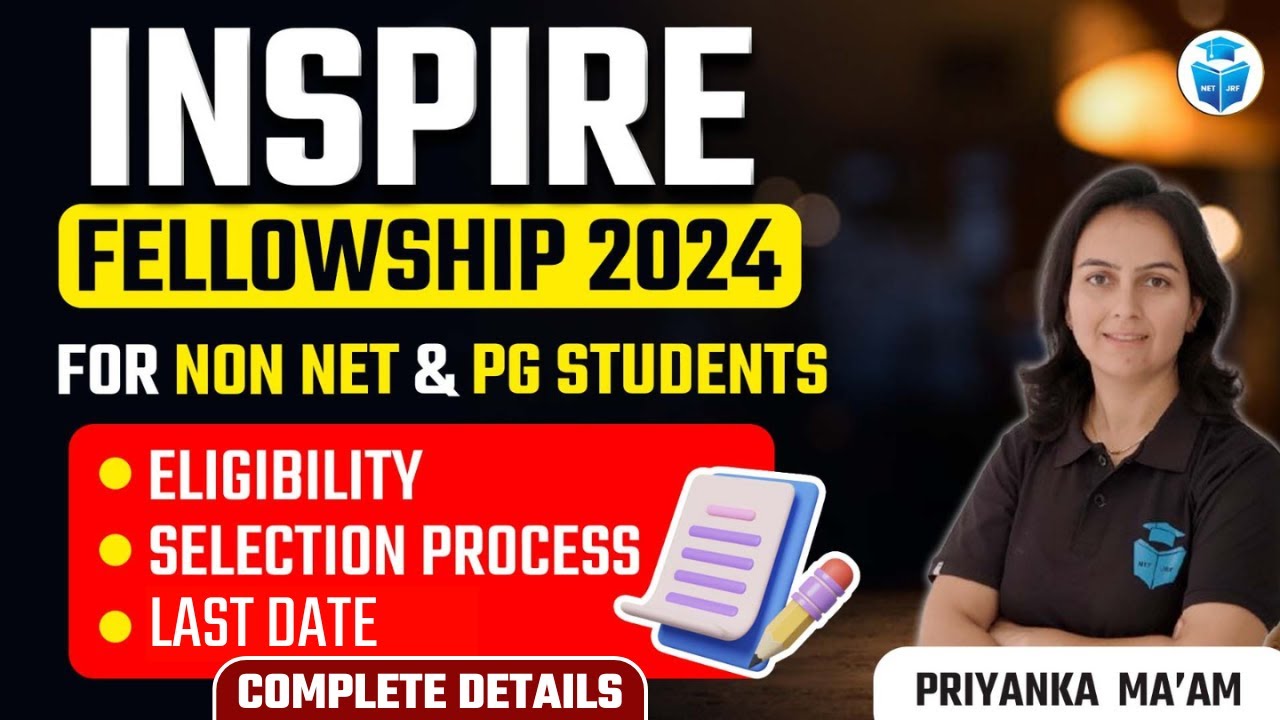 INSPIRE FELLOWSHIP 2024 | INSPIRE FELLOWSHIP ELIGIBILITY, SELECTION PROCESS | Priyanka Mam - YouTube