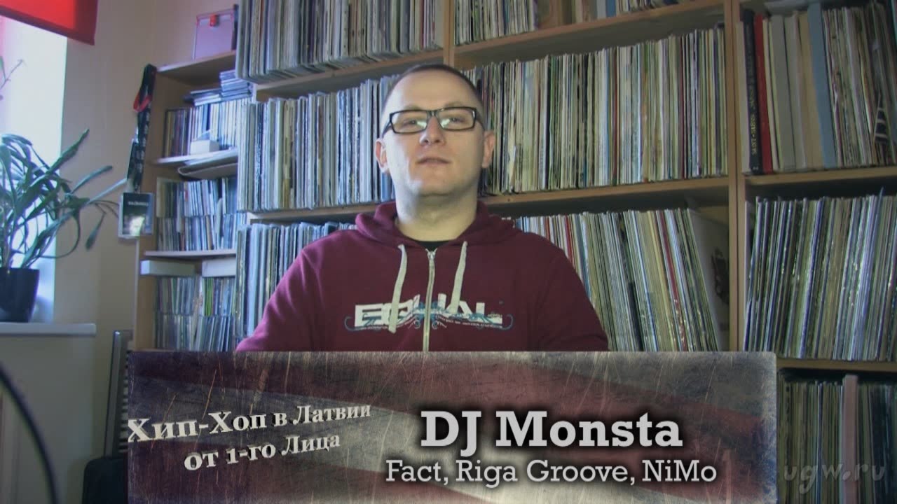 Серия 09: DJ Monsta (Fact, Riga Groove, NiMo) «Хип-Хоп В Латвии: от 1 ...