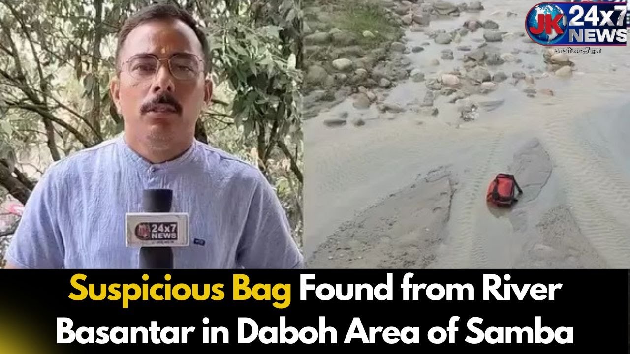 Suspicious Bag Found from River Basantar in Daboh Area of Samba ...