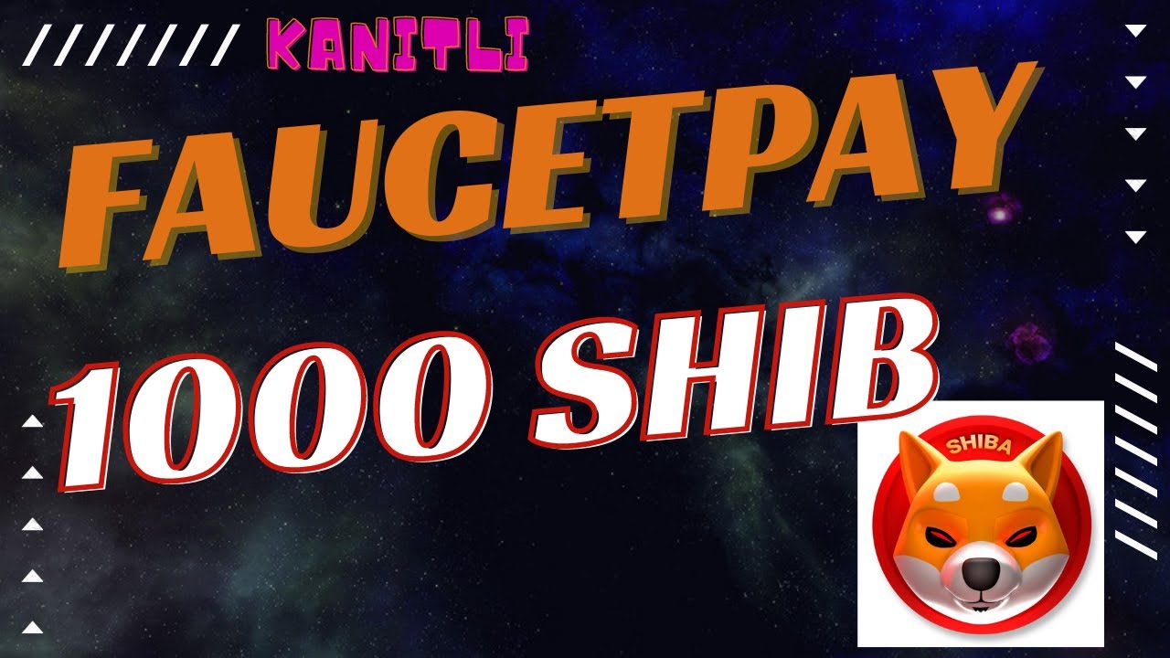 FaucetPay Her Saniye 1000 SHIB Kazan | İnternetten Para Kazan - YouTube