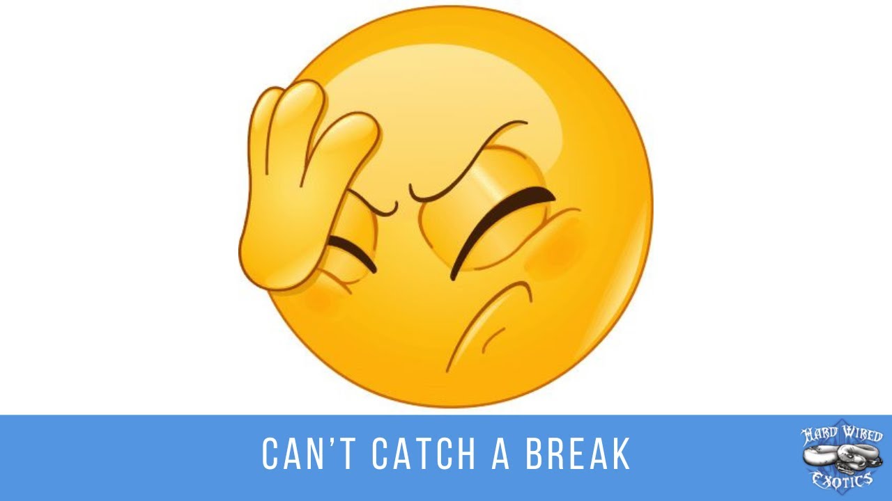 Can’t catch a freaking break. - YouTube