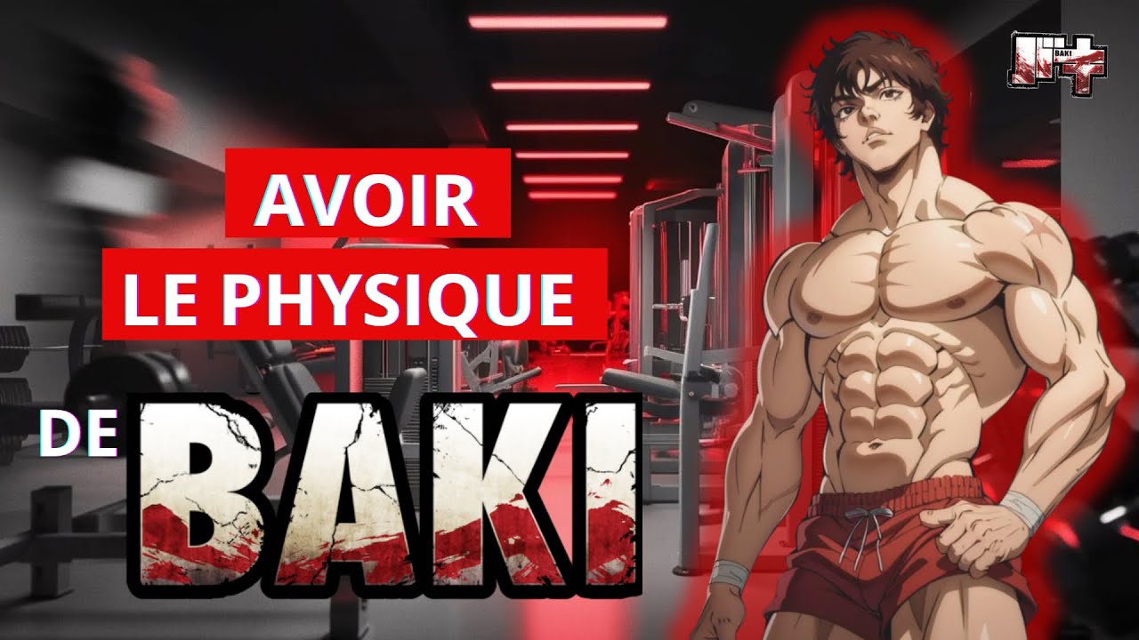 AVOIR le physique de BAKI : le guide complet - YouTube