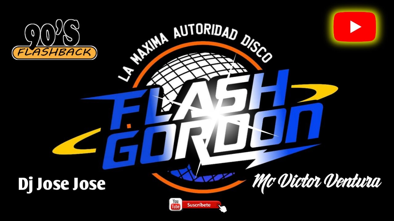 FLASH GORDON 90s FRONTERA TABASCO DJ JOSE JOSE & MC VICTOR VENTURA 🔵 ...