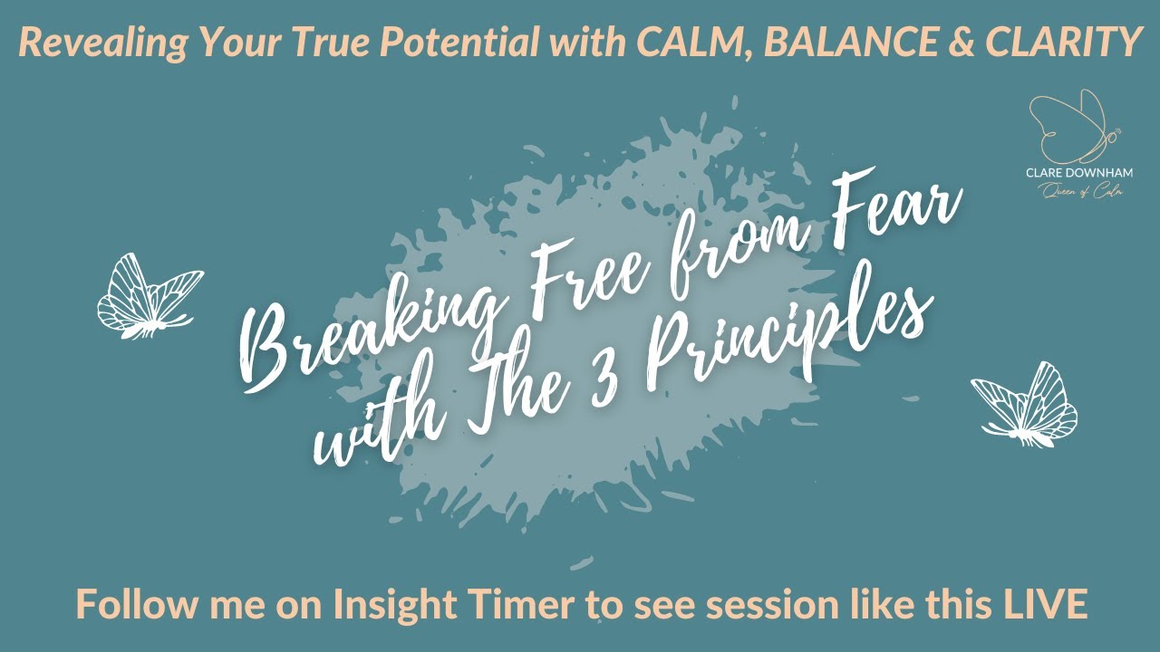 Breaking Free from Fear with The 3 Principles - YouTube