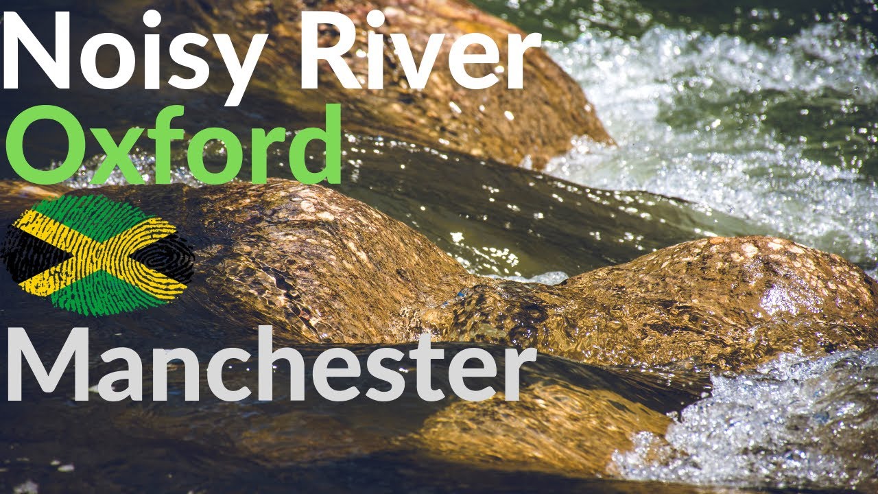 Noisy River | Oxford | Manchester |#Jamaica - YouTube