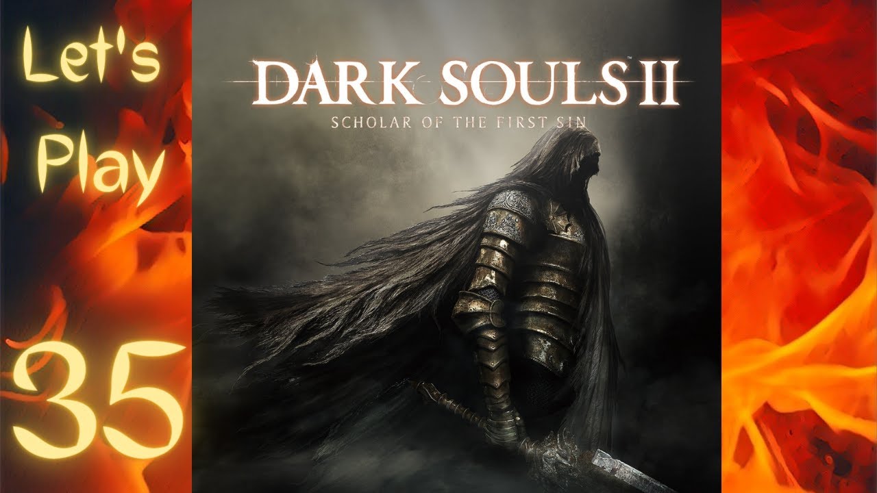 Dark Souls 2: Scholar of the First Sin: Let's Play Part 35 (Undead ...