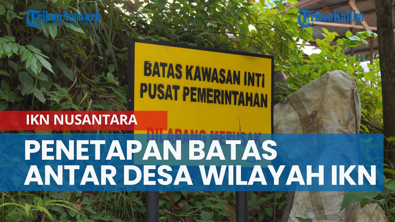 Soal Penetapan Tapal Batas Antar Desa di Wilayah IKN Nusantara - YouTube