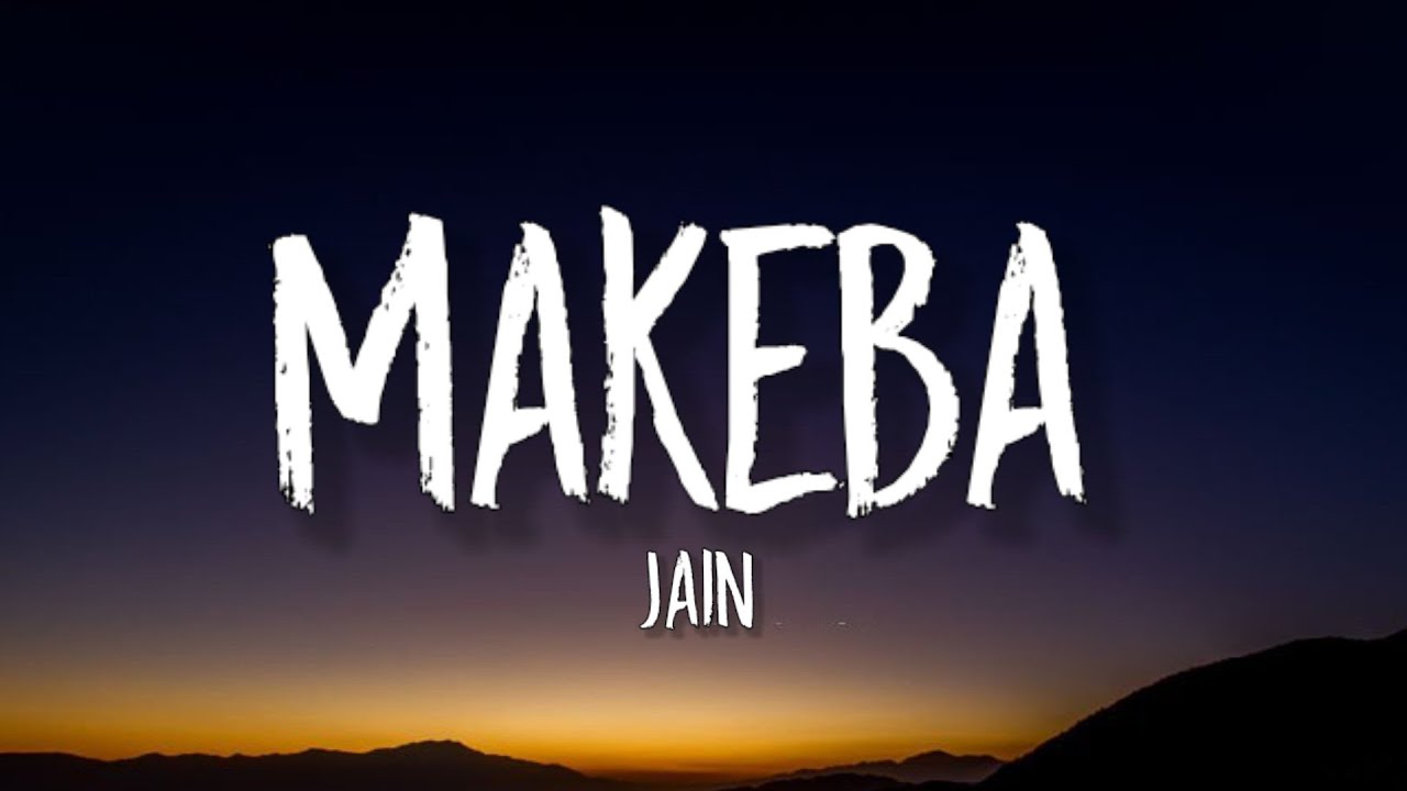 Jain - Makeba (Lyrics) - YouTube Music