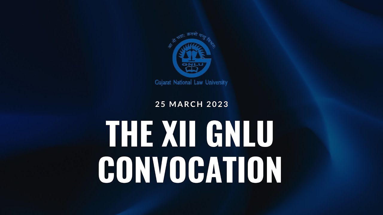 The XII GNLU Convocation | 25 March 2023 - YouTube