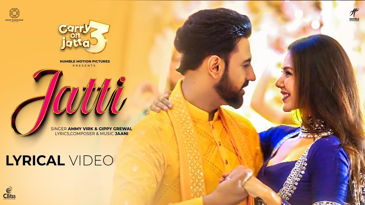 JATTI (Lyrical Video) Carry On Jatta3 | Ammy Virk | Gippy Grewal ...
