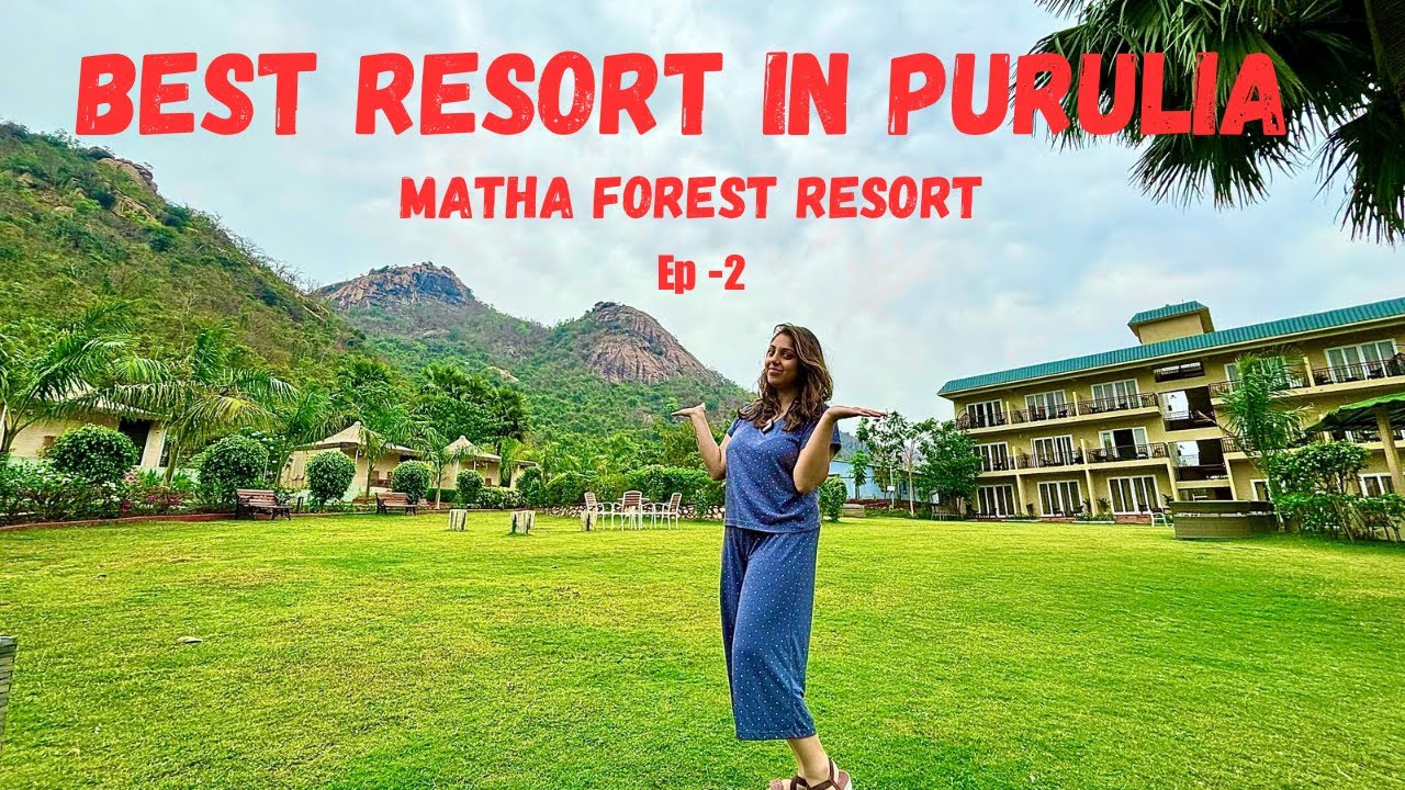 Matha Forest Resort | Pakhi Pahar | Pardi Lake | Best Resort in Purulia ...