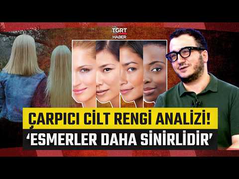 Oytun Erbaş’tan Çarpıcı Cilt Analizi! “Deri Rengi ile Sinirlilik Arasında Bir İlişki Var\