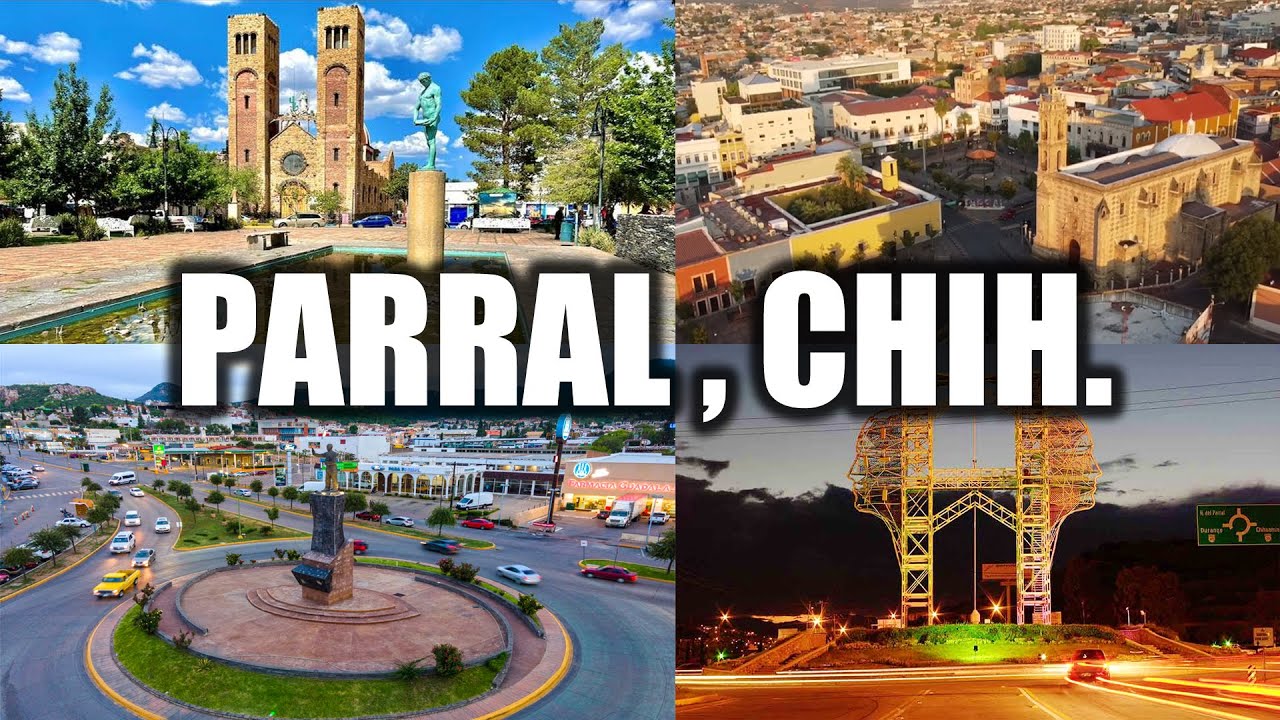 Parral 2023 | La Ciudad Más Importante del Sur de Chihuahua - YouTube