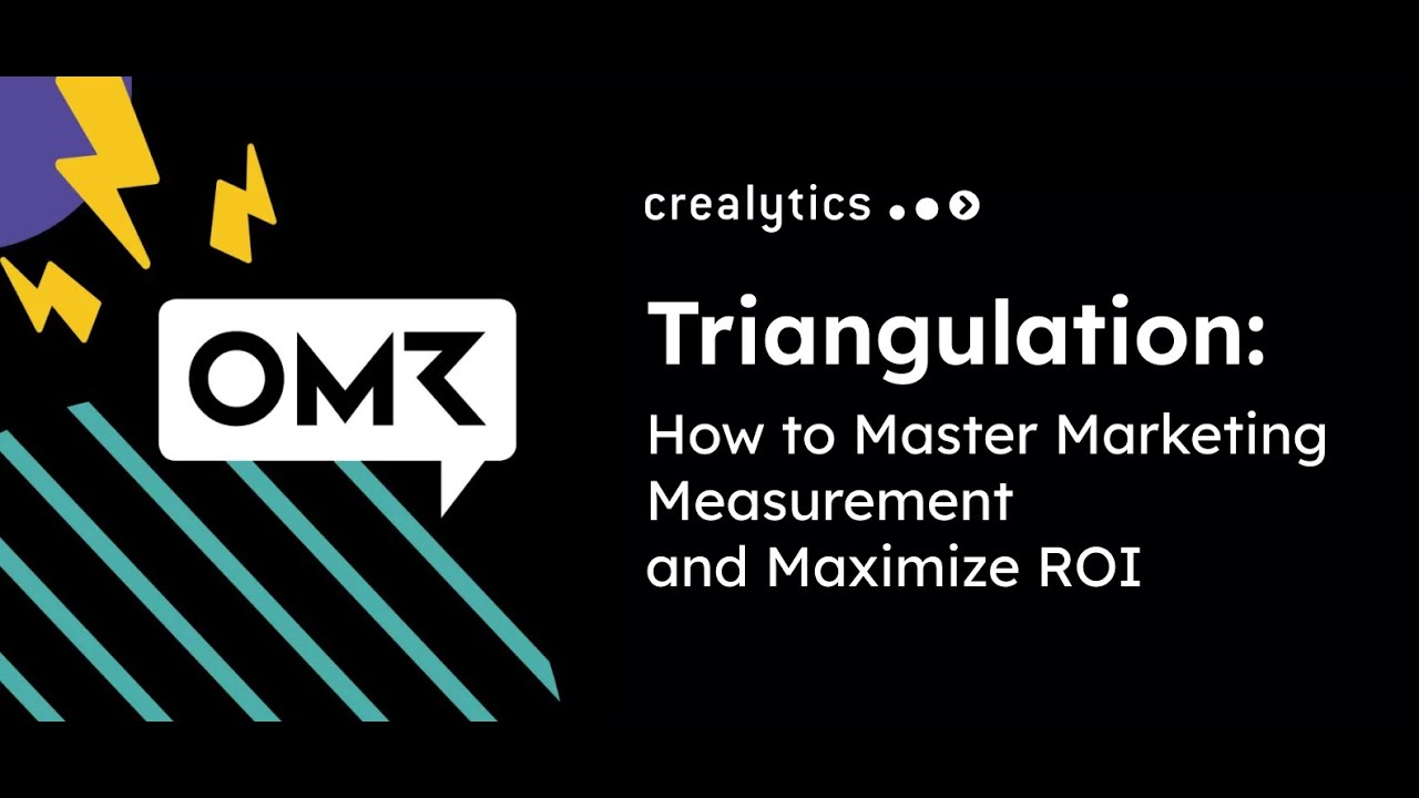 OMR 2024 - Triangulation: How to Master Marketing Measurement and Maximize ROI - YouTube