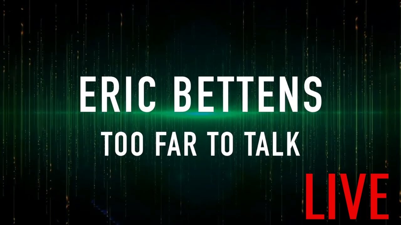 TOO FAR TO TALK LIVE - Eric Bettens - YouTube