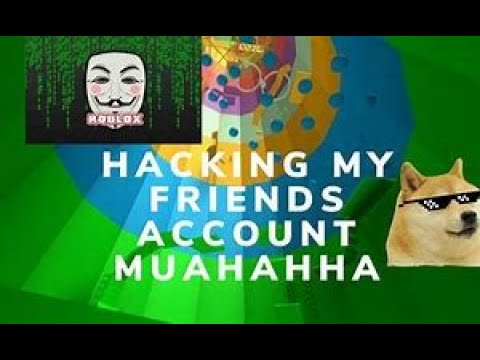 I HACKED MY FRIENDS ACCOUNT - YouTube