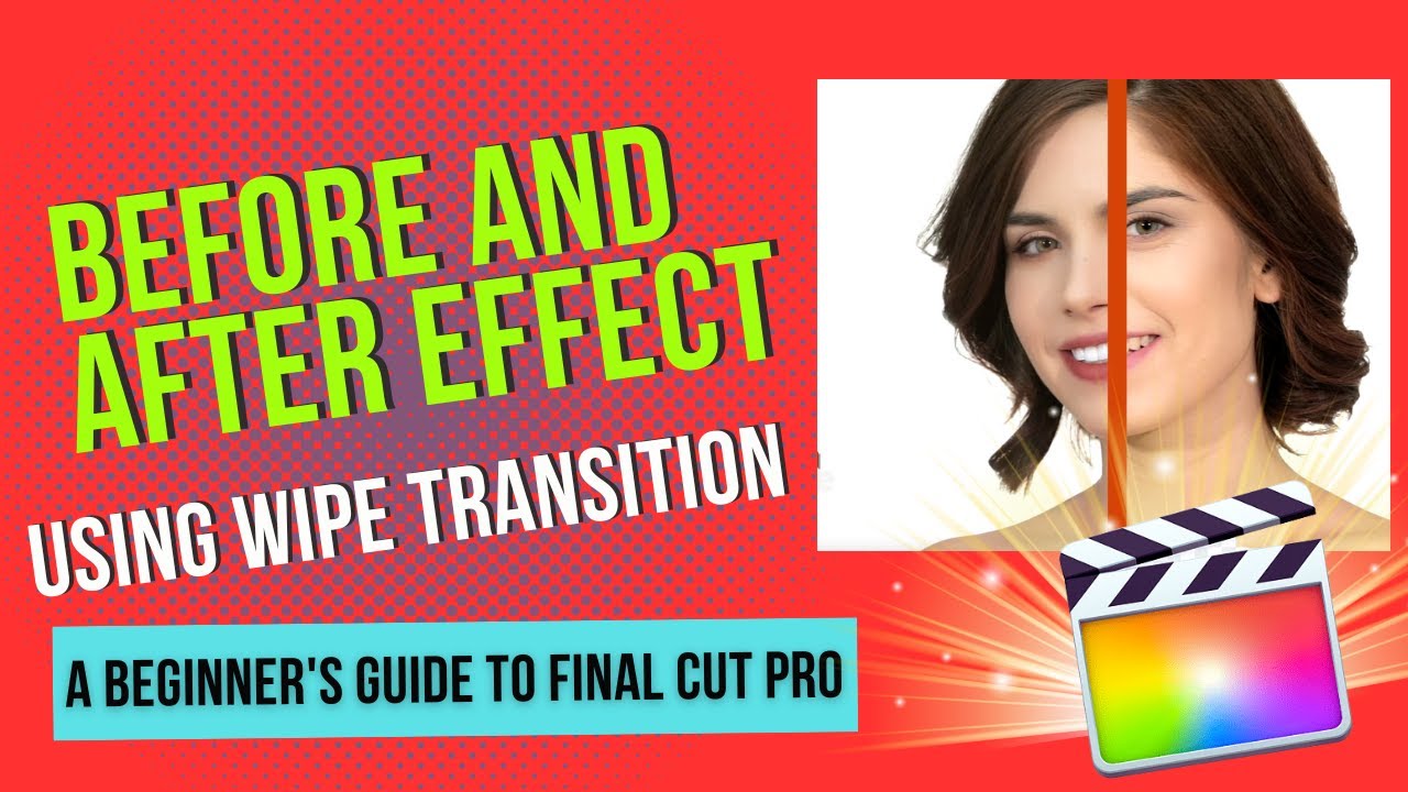 Final Cut Pro for Beginners: Before and After Effect using Wipe ...