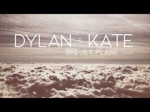 DYLAN & KATE - Big Jet Plane cover - Lyric Video Chords - Chordify