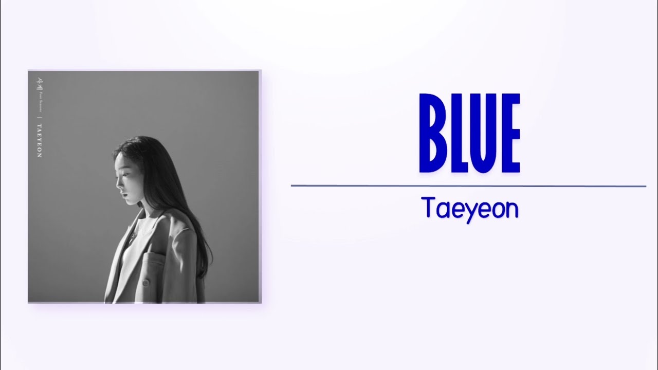 Taeyeon (태연) – Blue [Rom_Eng Lyric] - YouTube