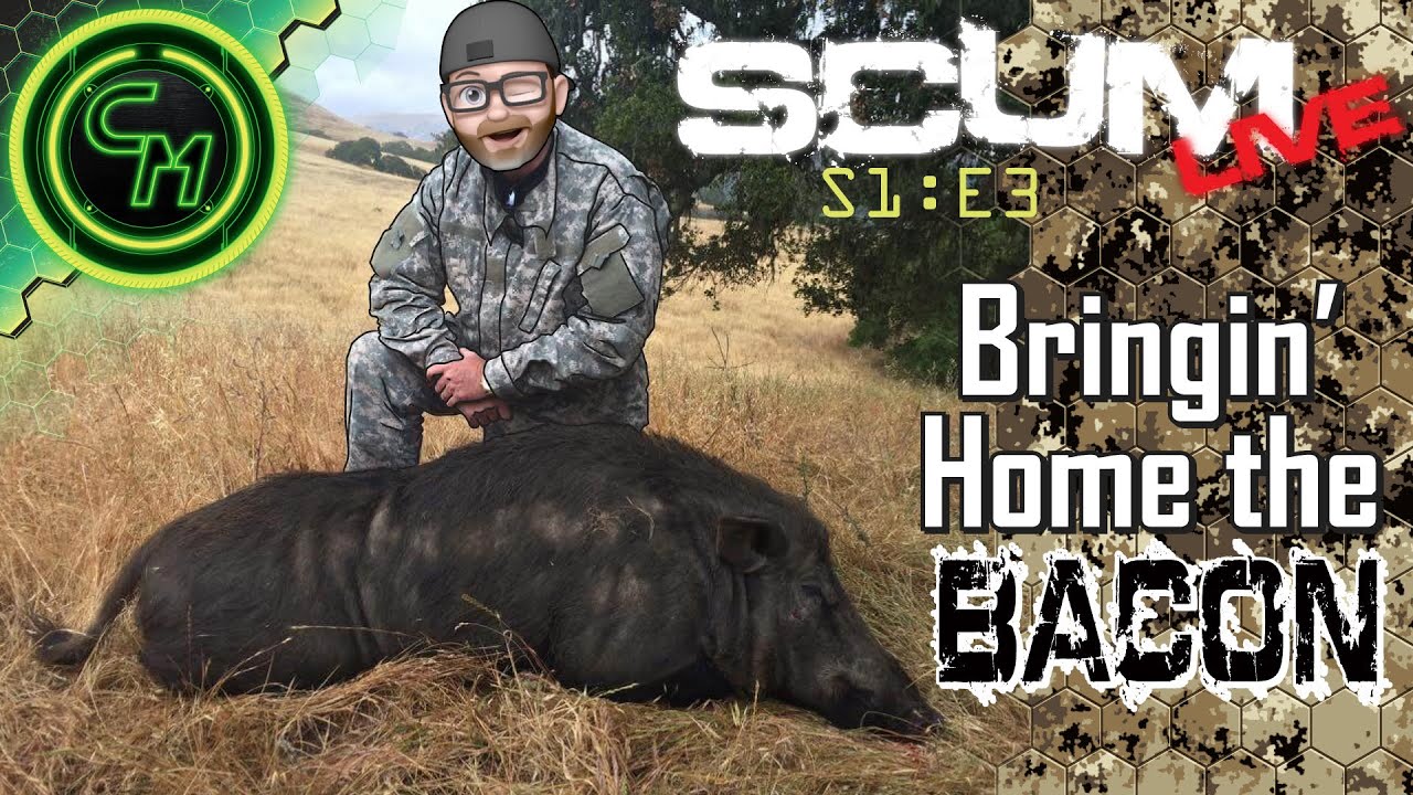 Let's Play SCUM with Crack: S1:E3 Bringin' Home the BACON! - YouTube