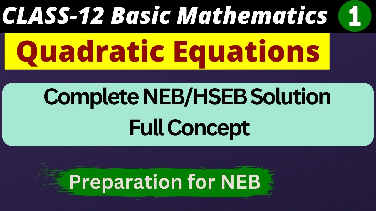 Class 12 || Basic Mathematics || Quadratic Equations || Past NEB/HSEB ...