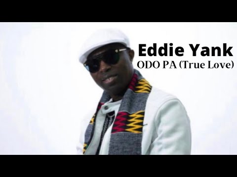 Eddie Yank - ODO PA (True Love) - YouTube