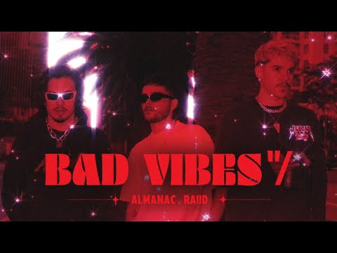 Almanac, Raiid - bad vibes \