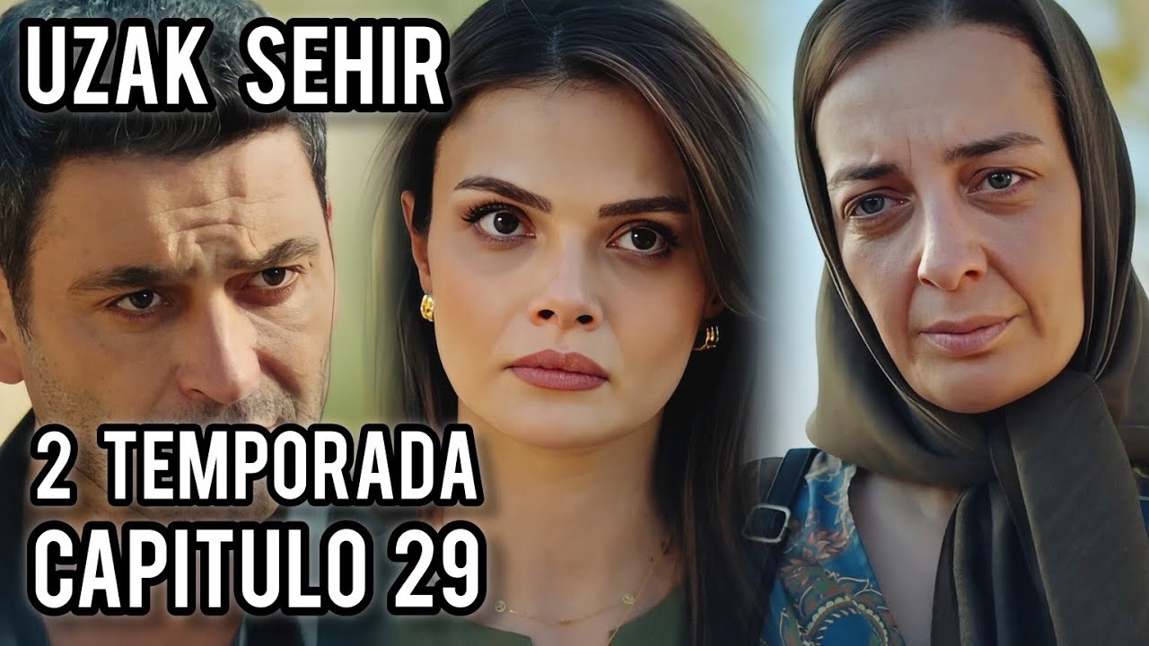 UZAK SEHIR promo 2 TEMPORADA avance EN ESPAÑOL/ LA CIUDAD LEJANA - YouTube