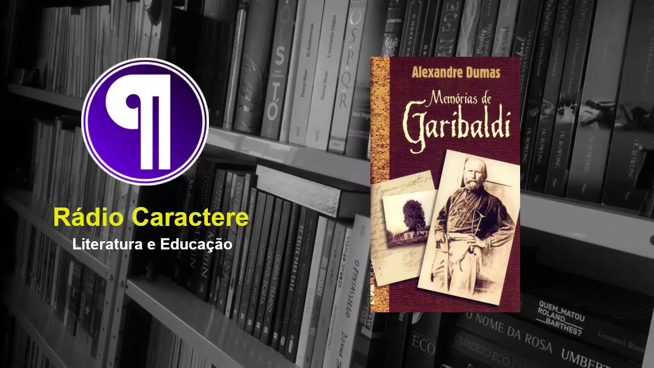 Memórias de Garibaldi - Alexandre Dumas - YouTube