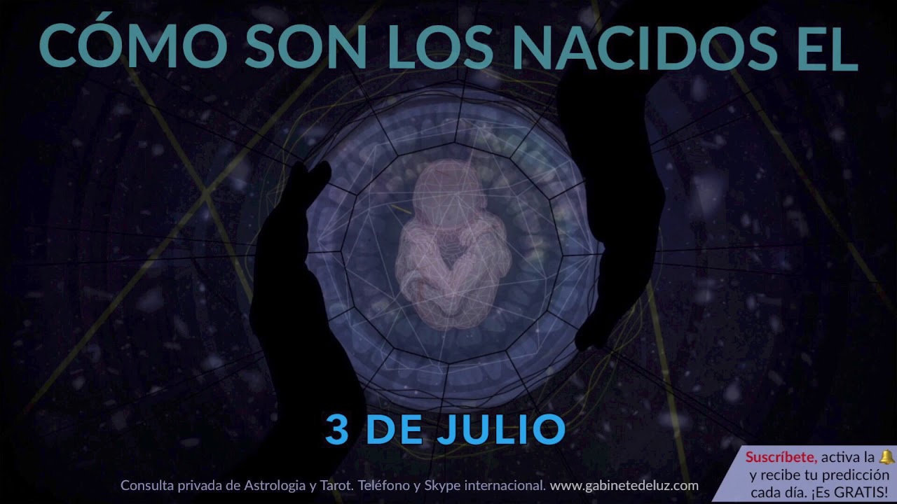 Cómo son los NACIDOS el 3 de Julio? - YouTube