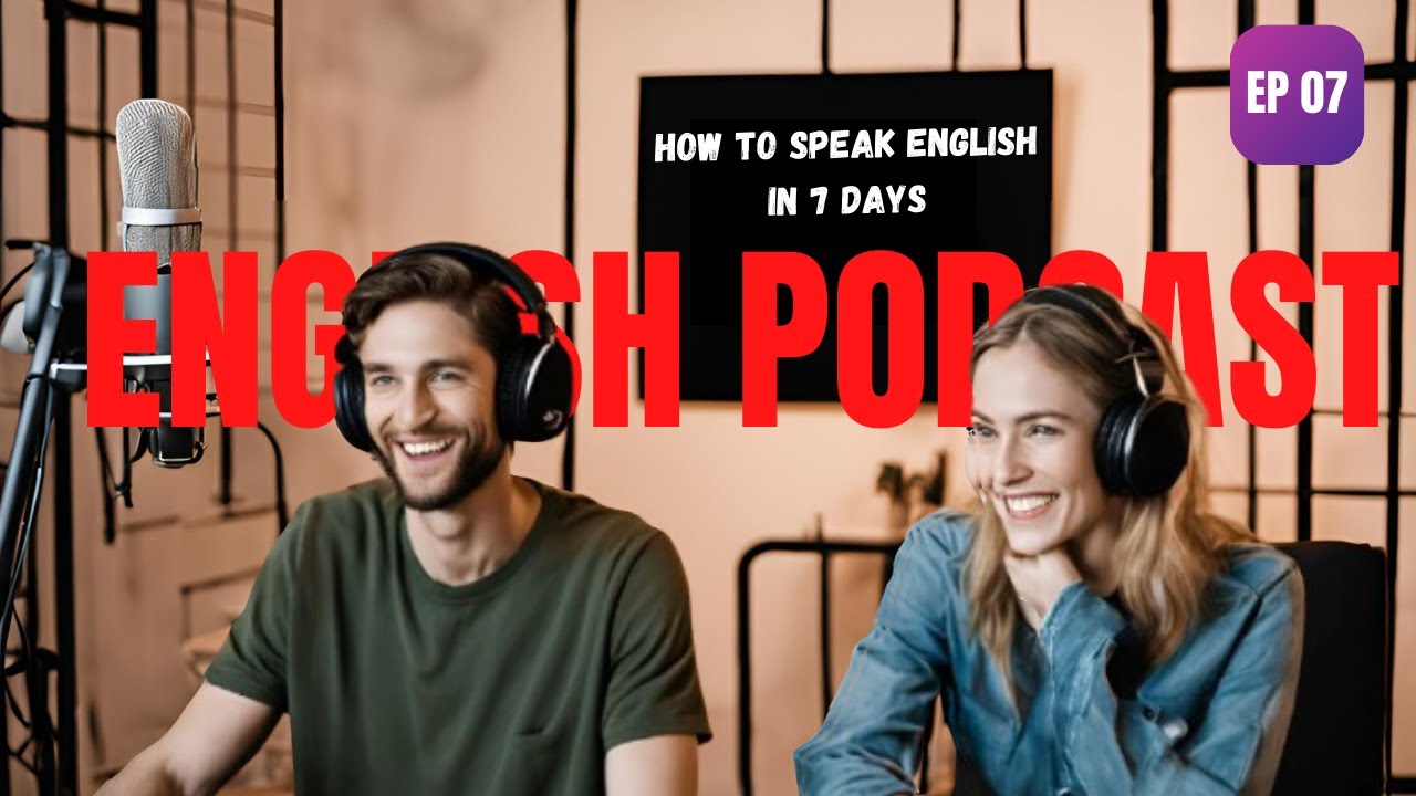 How to Speak English in 7 Days | Listen and Speak | English Podcast ...